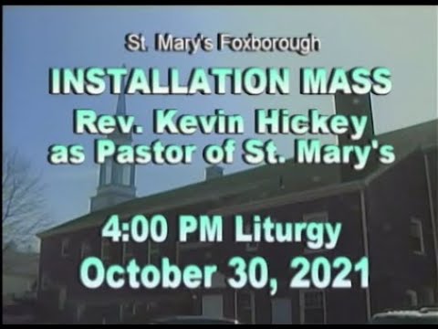 St Mary’s Pastor Installation Rev. Kevin Hickey 10/30/21