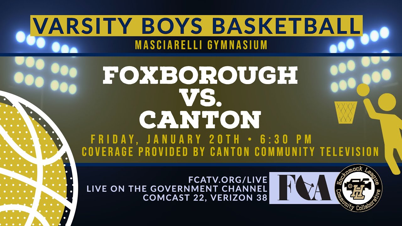 Varsity Boys Basketball Foxborough vs. Canton 1/20/23